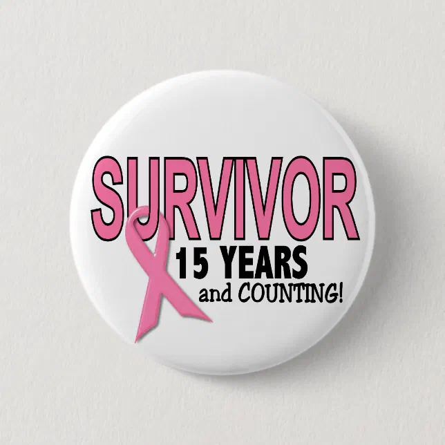 BREAST CANCER SURVIVOR 15 Years & Counting Pinback Button | Zazzle
