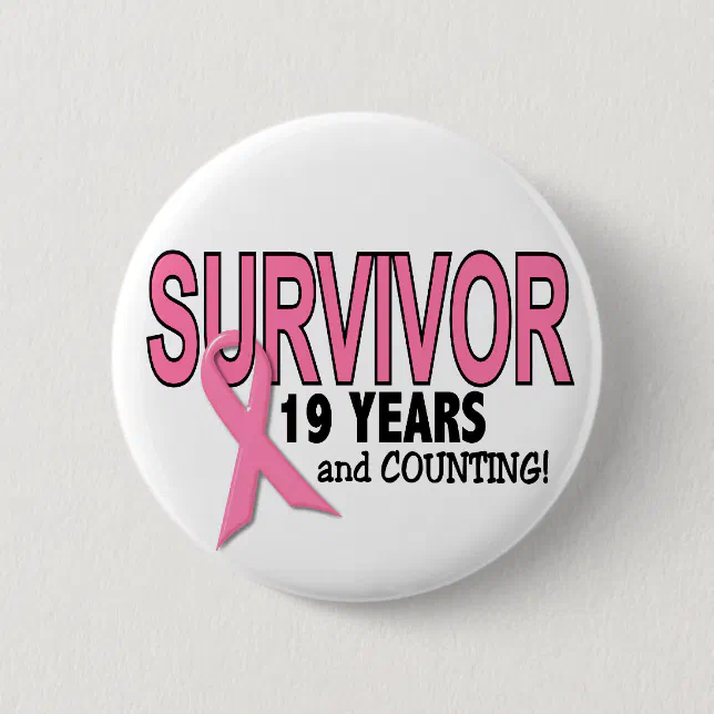 BREAST CANCER SURVIVOR 19 Years & Counting Pinback Button | Zazzle