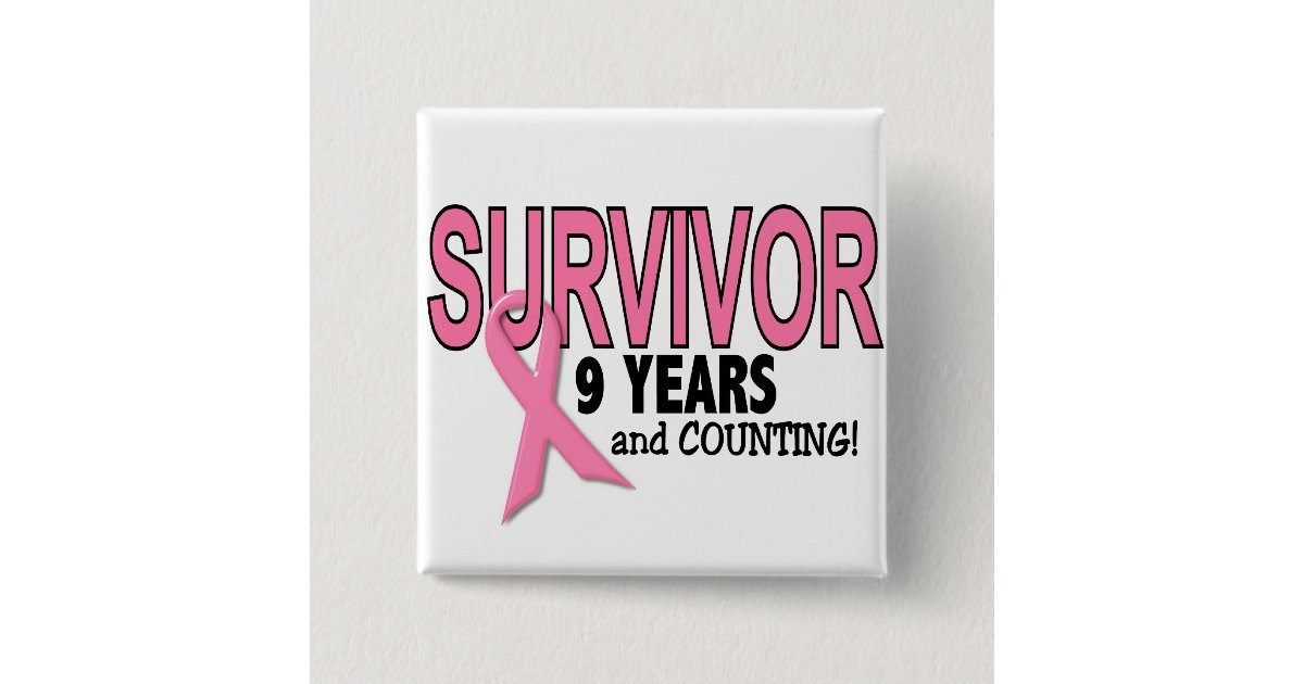BREAST CANCER SURVIVOR 9 Years & Counting Button | Zazzle