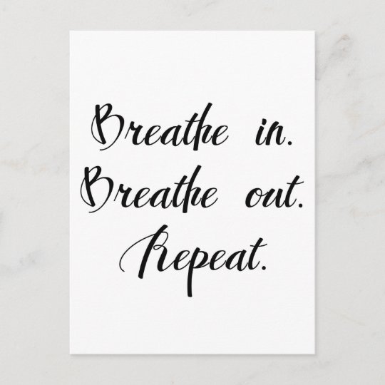 Breathe In. Breathe Out. Inspirational Postcard | Zazzle.com