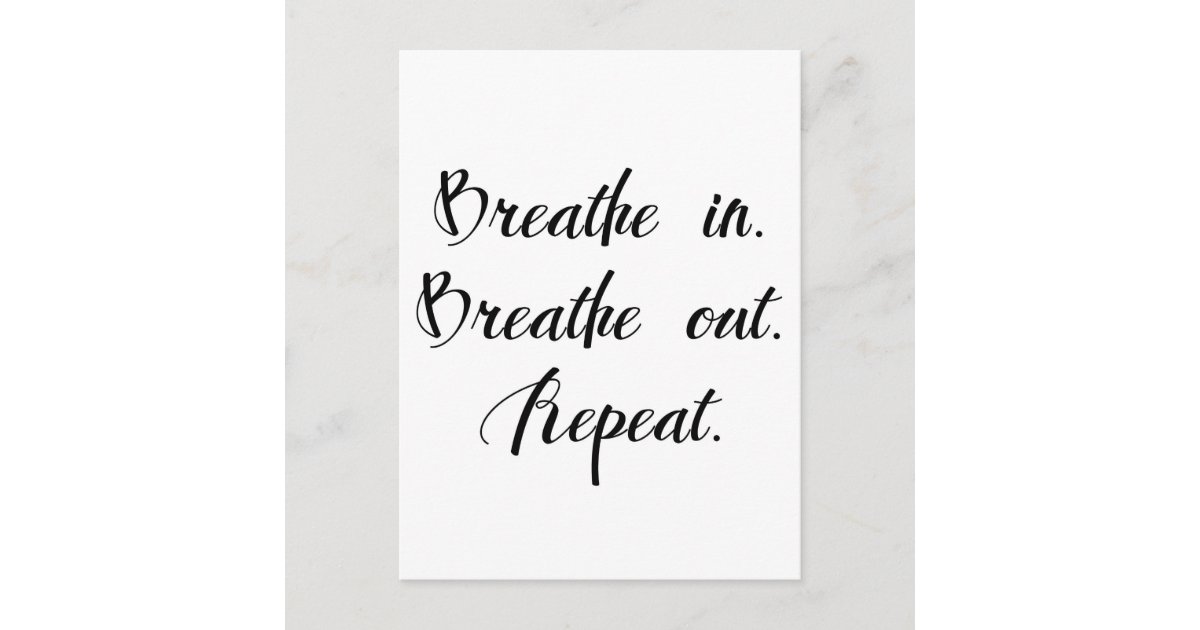 Breathe In. Breathe Out. Inspirational Postcard | Zazzle