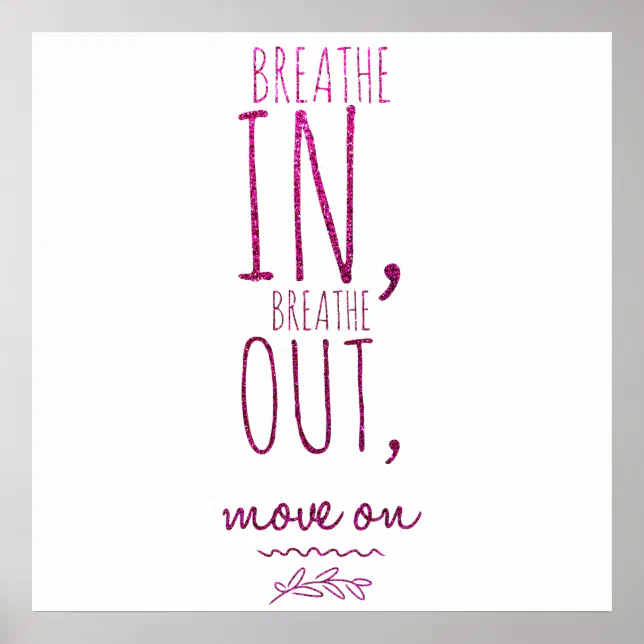 Breathe in breathe out Motivational Glitter Quote Poster | Zazzle