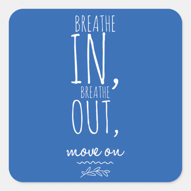 Breathe In Breathe Out White Inspirational Quote Square Sticker | Zazzle