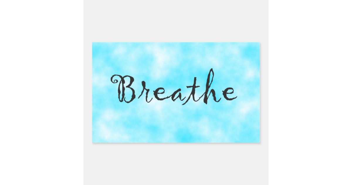 Breathe-rectangle sticker | Zazzle