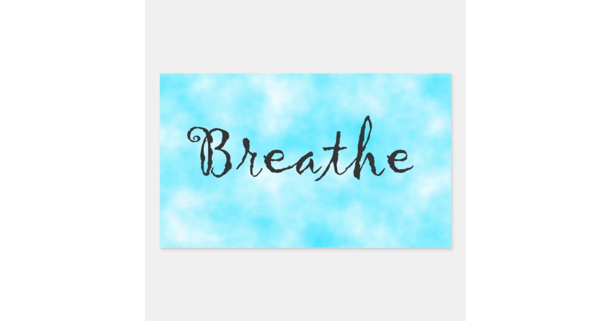 Breathe-rectangle sticker | Zazzle