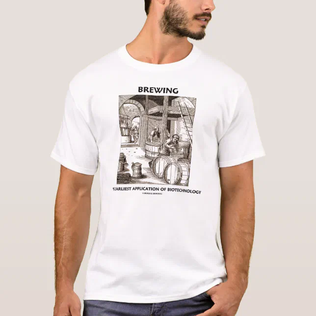 Brewing The Earliest Application Biotechnology T-Shirt | Zazzle
