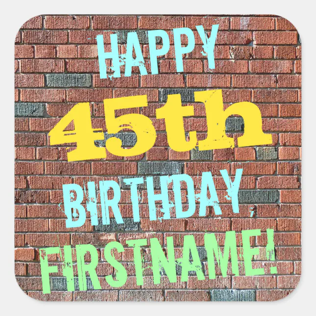 Brick Wall Graffiti Inspired 45th Birthday + Name Square Sticker | Zazzle