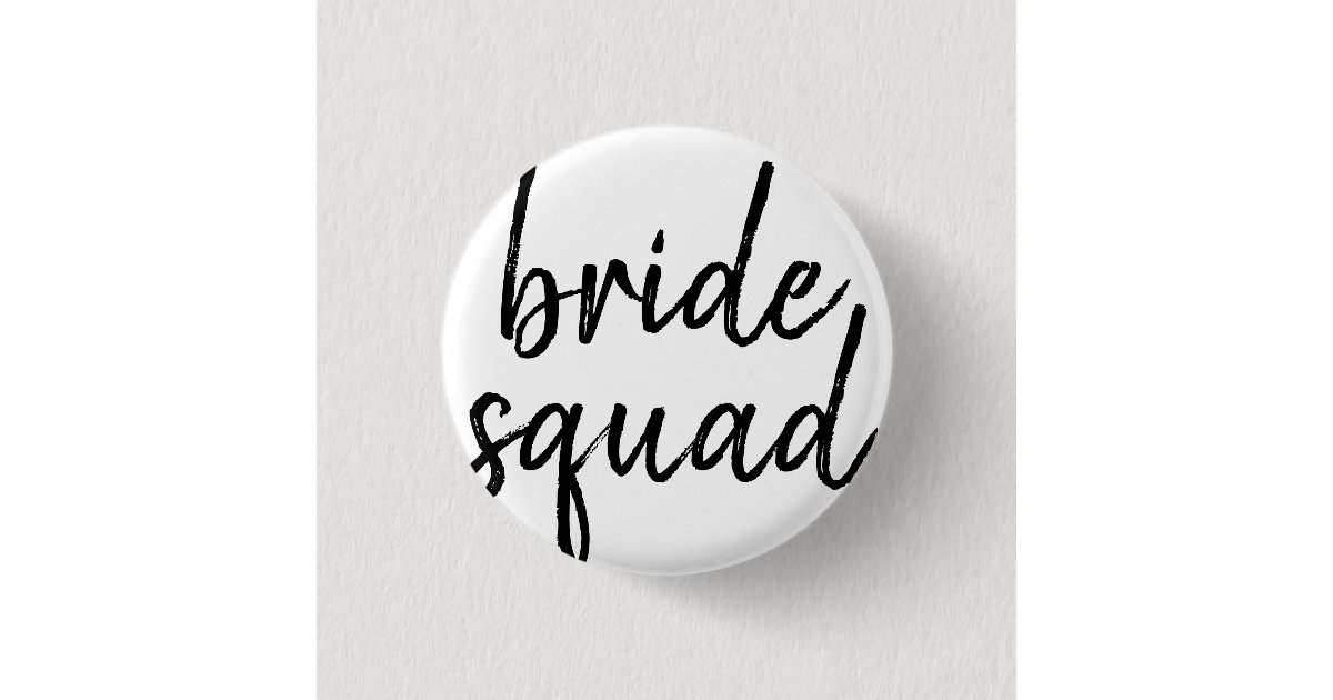 Bride squad button | Zazzle