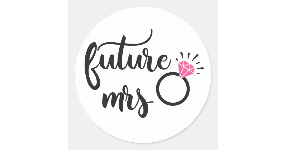 Bride To Be Future Mrs Wedding Engagement Classic Round Sticker | Zazzle