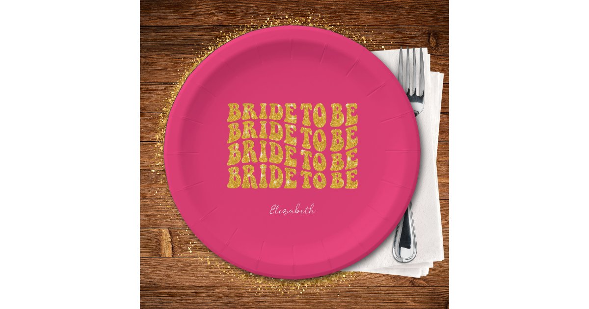 Bride to Be Gold Glitter Text with Name, Pink Paper Plates | Zazzle