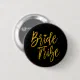 Bride Tribe Faux Gold Foil Bachelorette Party Button | Zazzle