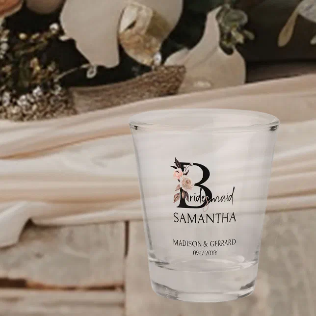 Bridesmaid Neutral Floral Letter Bridal Party Shot Glass | Zazzle