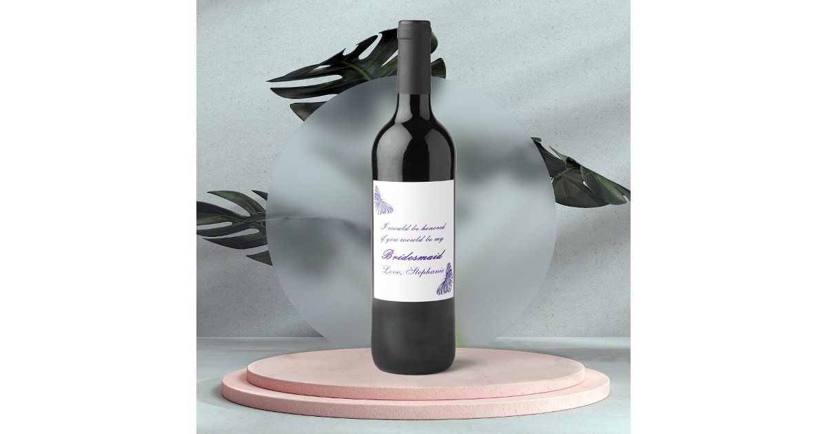 Bridesmaid Request Purple Butterfly Wine Label | Zazzle