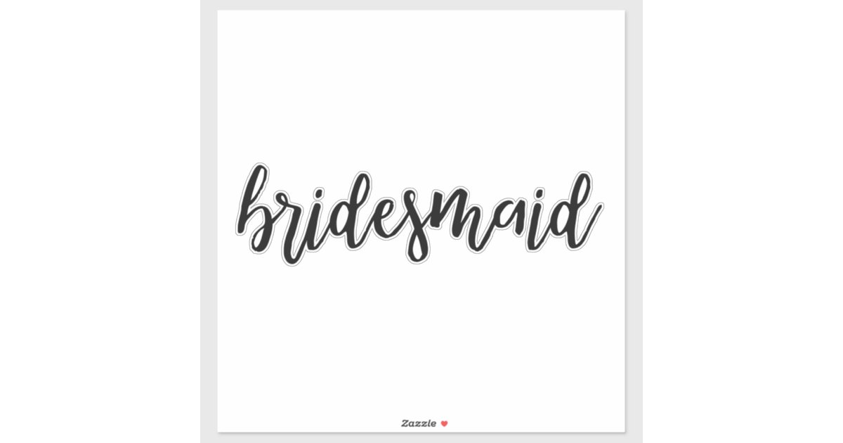 Bridesmaid Sticker | Zazzle