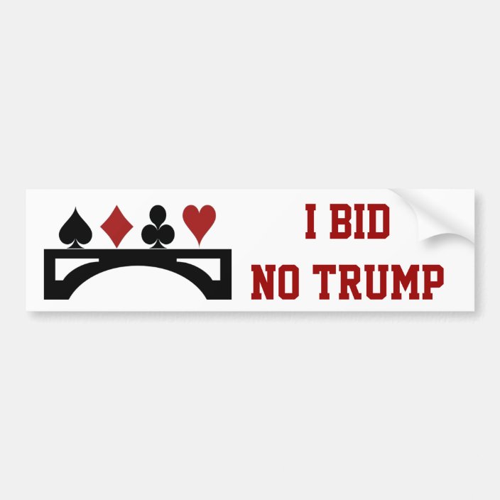 Bridge Players Anti Trump Political Bumper Sticker | Zazzle.com