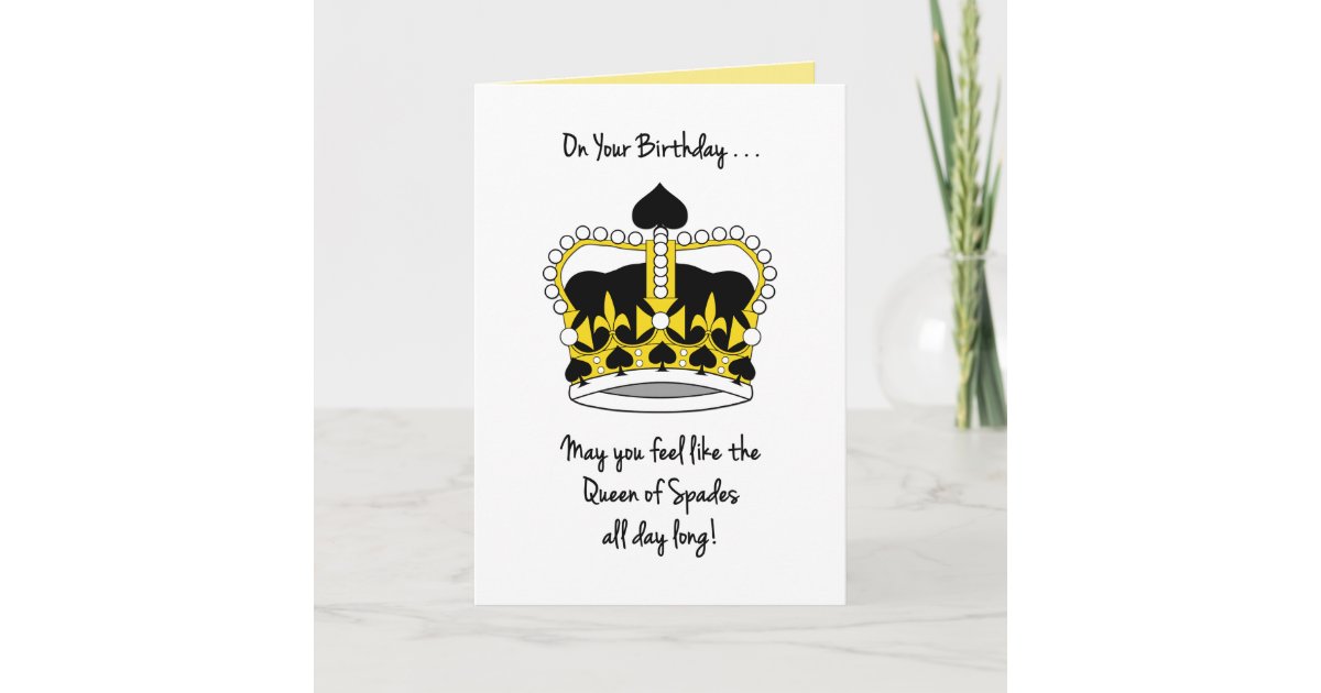 Bridge Player's Birthday-Feel Like Queen of Spades Card | Zazzle