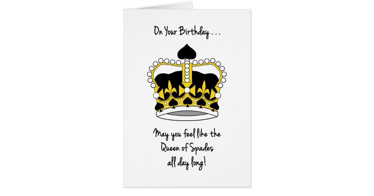 Bridge Player's Birthday-Feel Like Queen of Spades Card | Zazzle.com