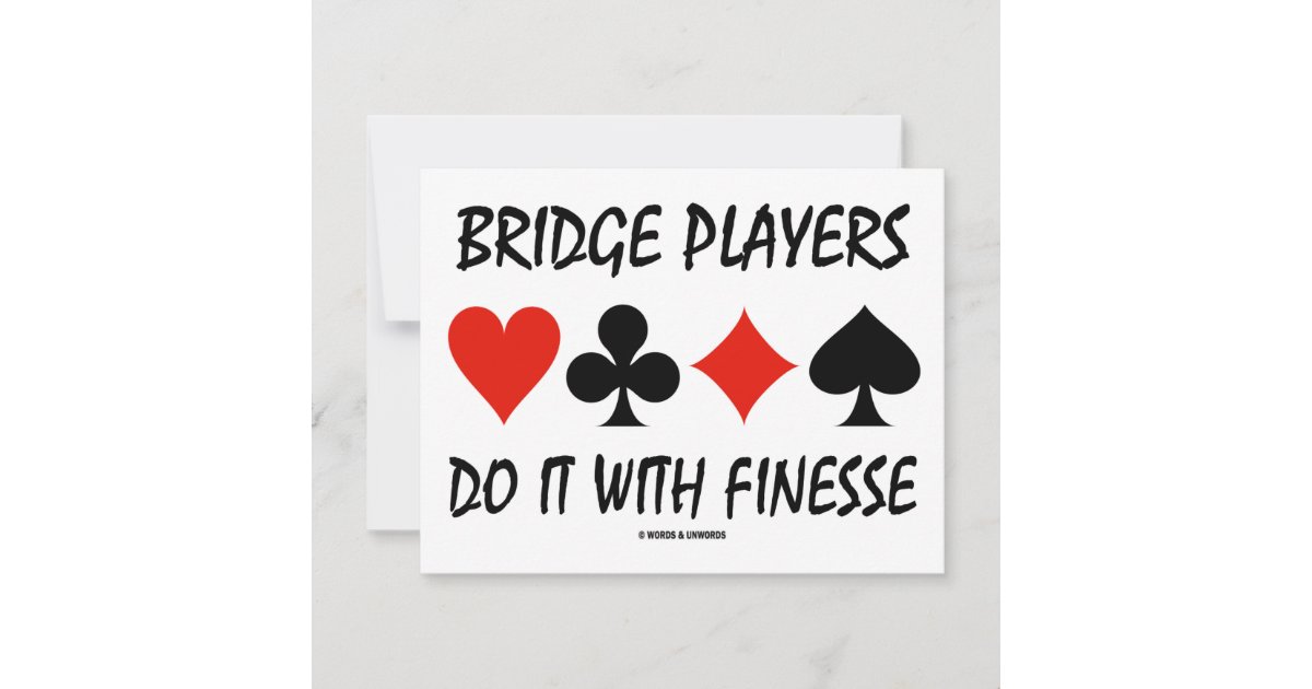 Bridge Players Do It With Finesse Four Card Suits | Zazzle