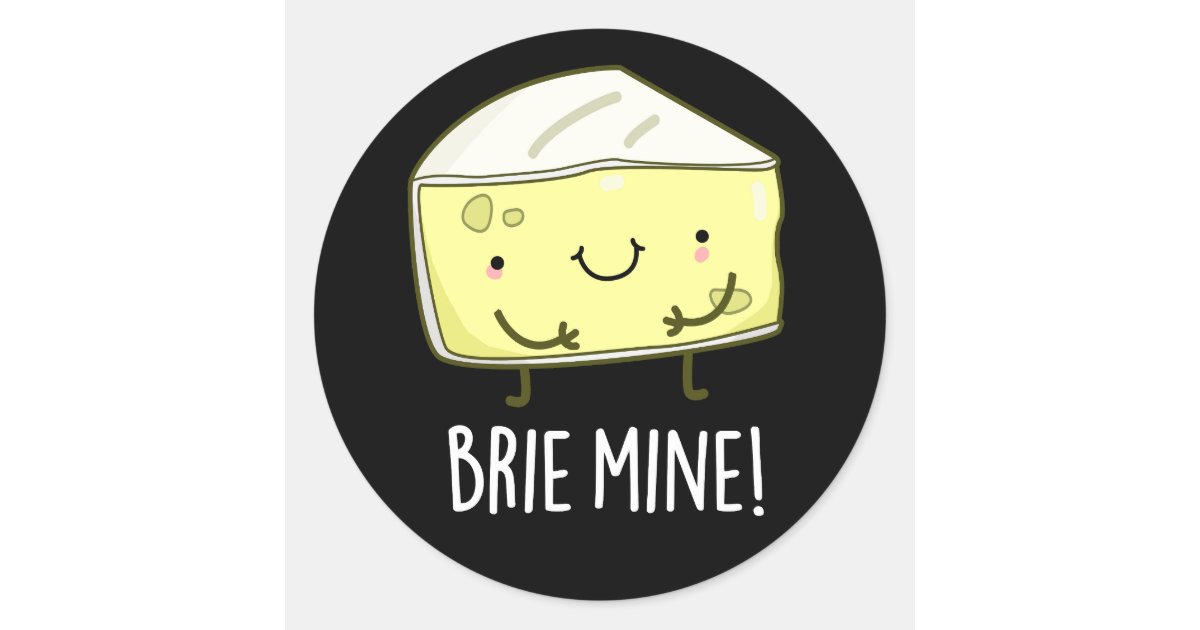 Brie Mine Funny Cheese Pun Dark BG Classic Round Sticker | Zazzle