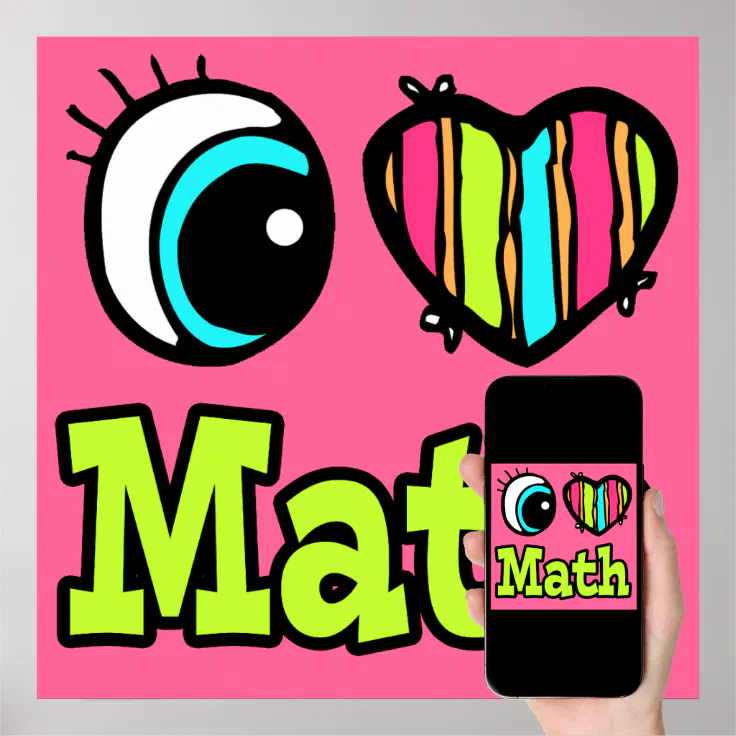Bright Eye Heart I Love Math Poster | Zazzle