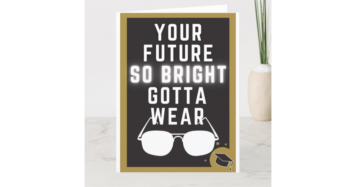 Bright Future Funny Graduation Card | Zazzle