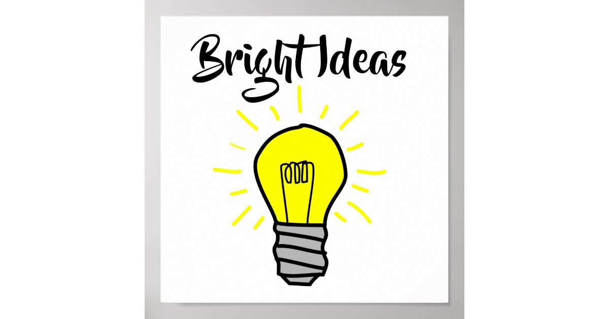 Bright Ideas Poster | Zazzle