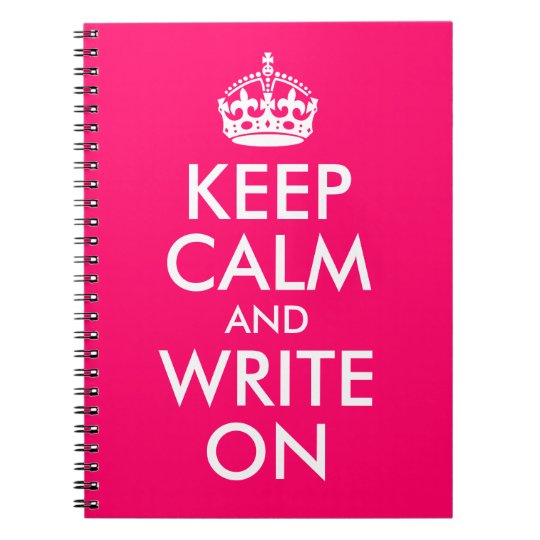 Bright Pink Keep Calm and Write On Notebook | Zazzle.com