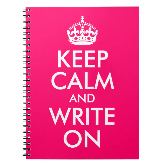 Bright Pink Keep Calm and Write On Notebook | Zazzle