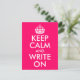 Bright Pink Keep Calm and Write On Postcard | Zazzle