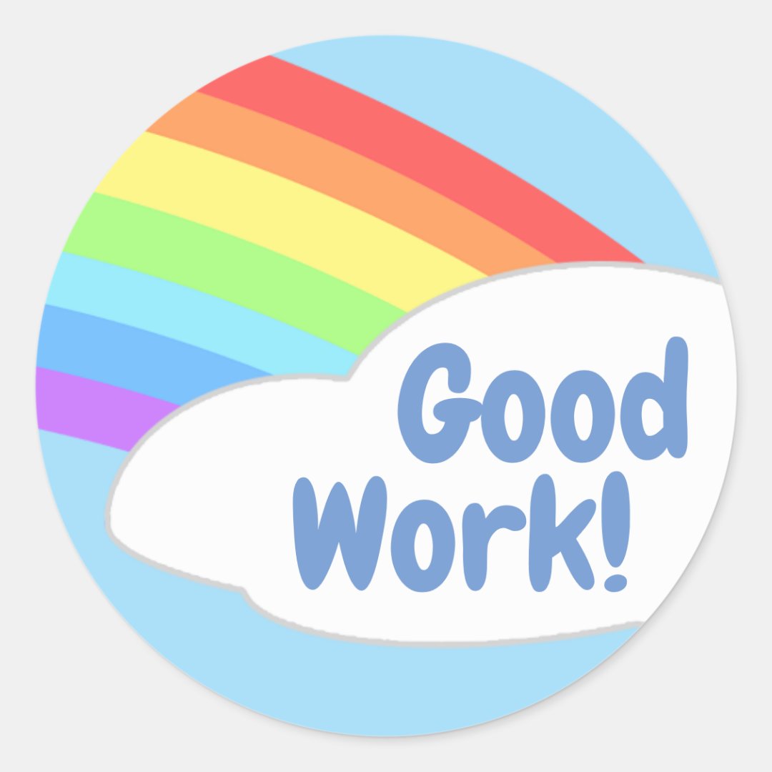Bright Rainbow Good Work Reward Kids Classic Round Sticker | Zazzle