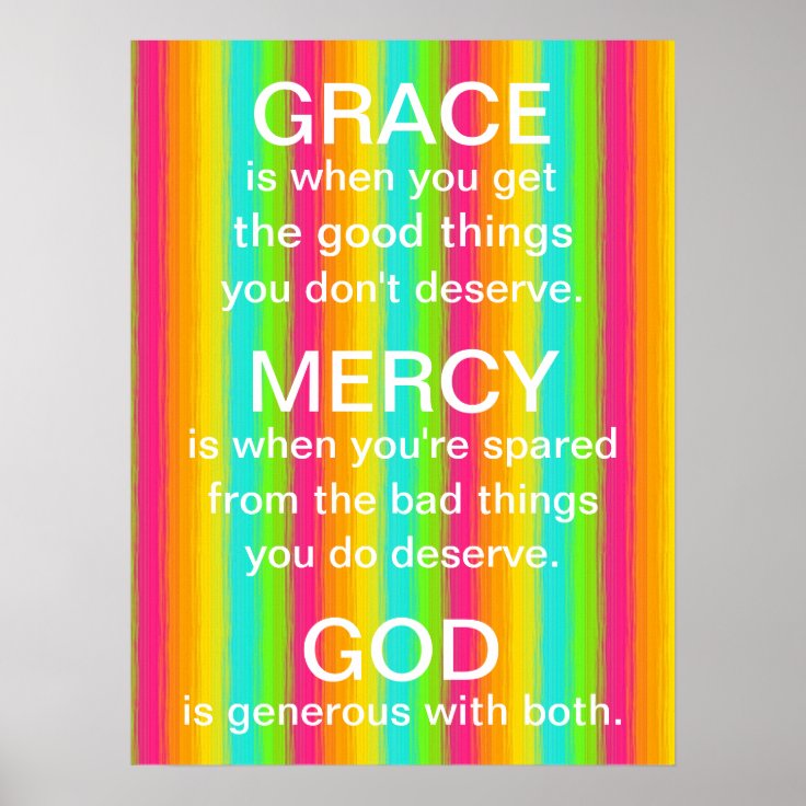 bright rainbow Grace and Mercy of God reminder Poster | Zazzle