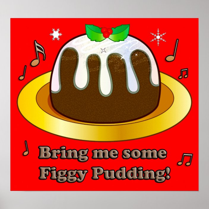 Bring Me Figgy Pudding Christmas Poster | Zazzle.com