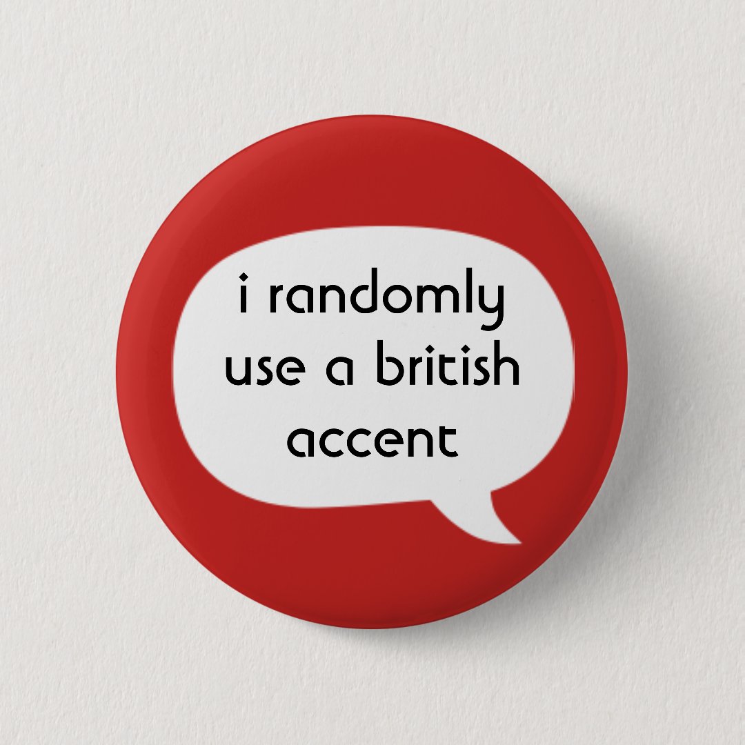 British accent button | Zazzle