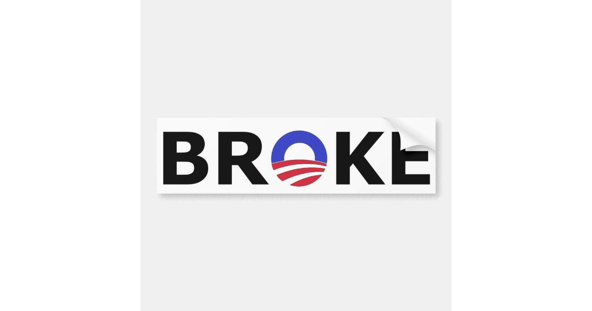 BROKE BUMPER STICKER | Zazzle