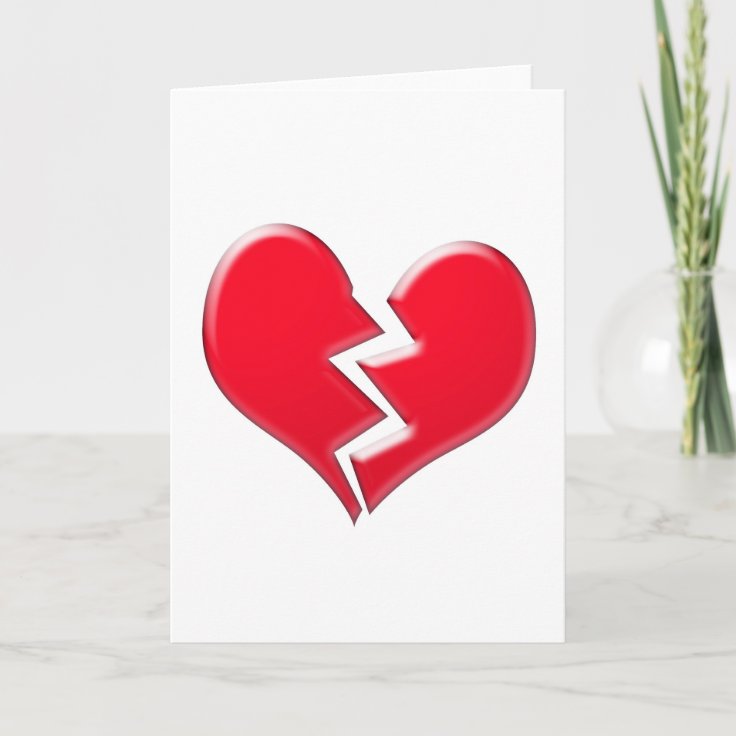 Broken heart card | Zazzle