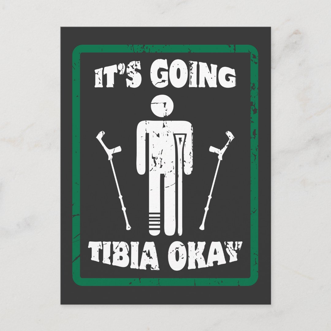 Broken Leg Tibia Okay Get Well Soon Gift Postcard | Zazzle
