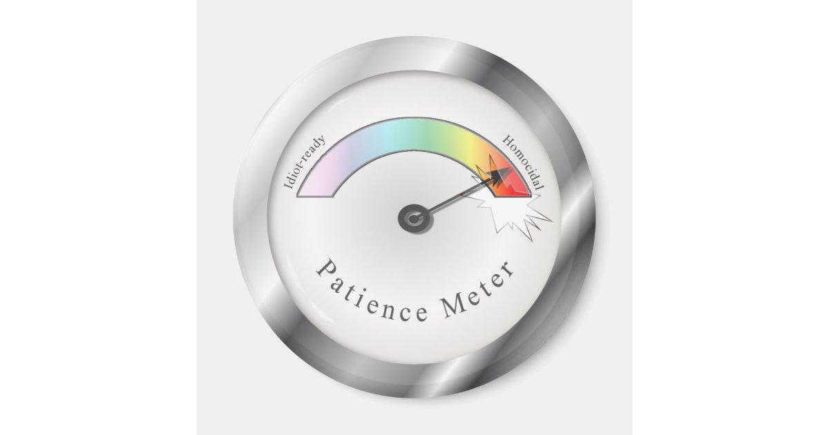 Broken Patience Meter Gauge Funny Magnet | Zazzle