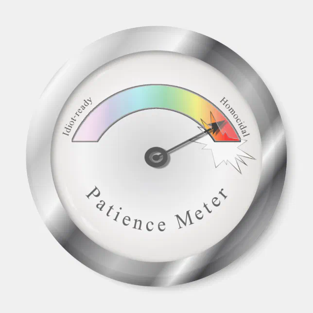 Broken Patience Meter Gauge Funny Magnet | Zazzle