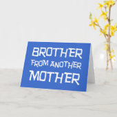 Brother From Another Mother Card | Zazzle