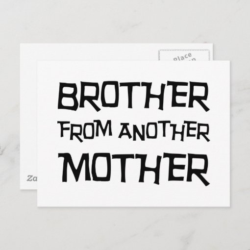 Brother From Another Mother Postcard | Zazzle