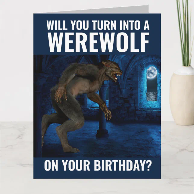BROTHER OR GUY FRIEND FUNNY WEREWOLF BIRTHDAY CARD | Zazzle