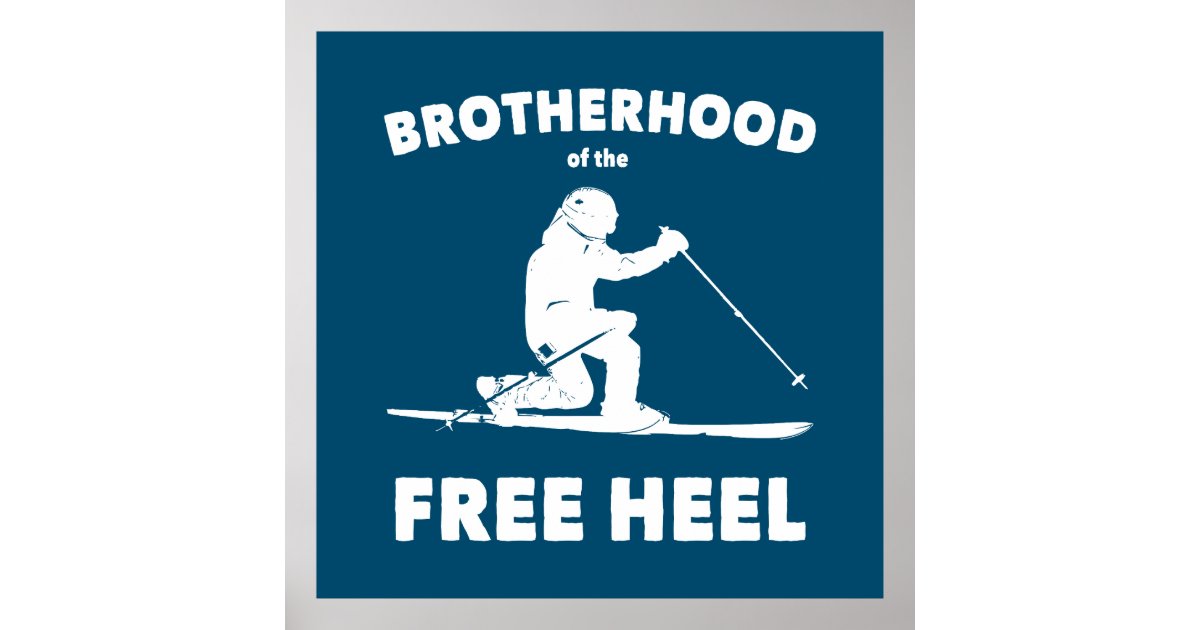 Brotherhood Of The Free Heel Telemark Skiing Poster | Zazzle
