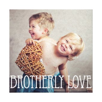 Brotherly Love Custom Photo Canvas | Zazzle