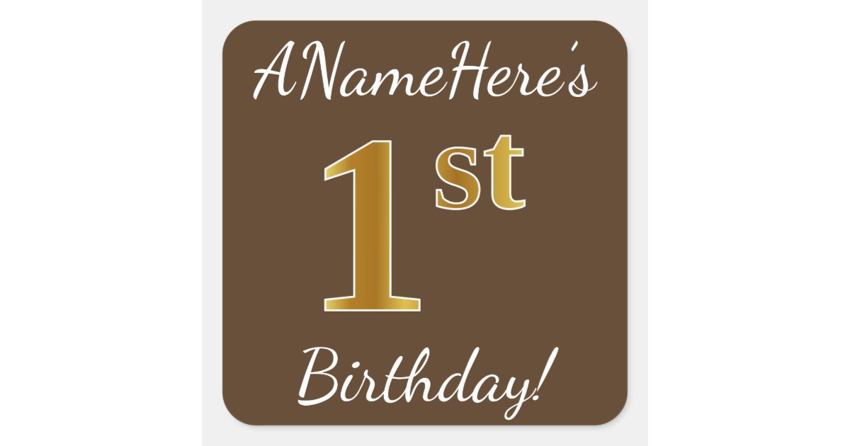 Brown, Faux Gold 1st Birthday + Custom Name Square Sticker | Zazzle