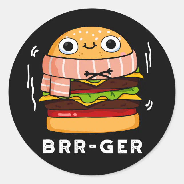 Brr-ger Funny Freezing Burger Pun Dark BG Classic Round Sticker | Zazzle