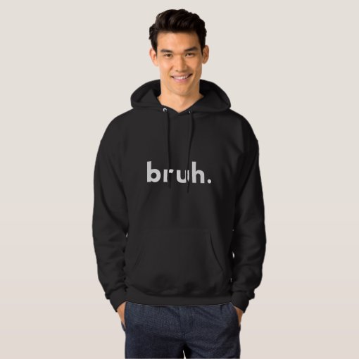 bruh, bruh moment, bruh button, bruhs hoodie | Zazzle
