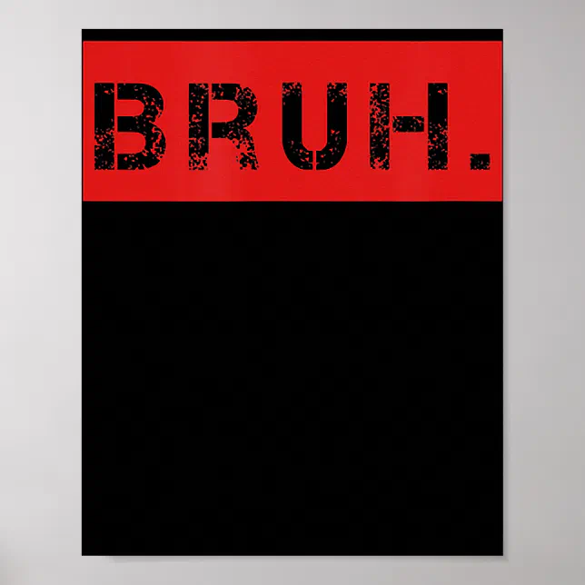 Bruh Funny Meme Saying Brother Greeting Gift Teens Poster | Zazzle