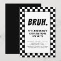 Bruh modern black and white checkerd boys birthday invitation | Zazzle
