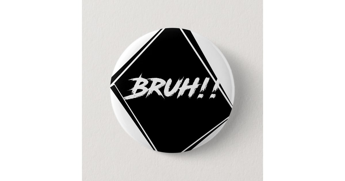 "Bruh" Word Design Pinback Button | Zazzle
