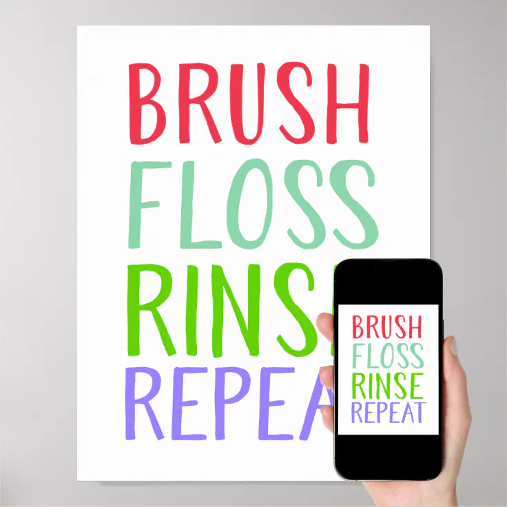 Brush, Floss, Rince, Repeat Poster | Zazzle
